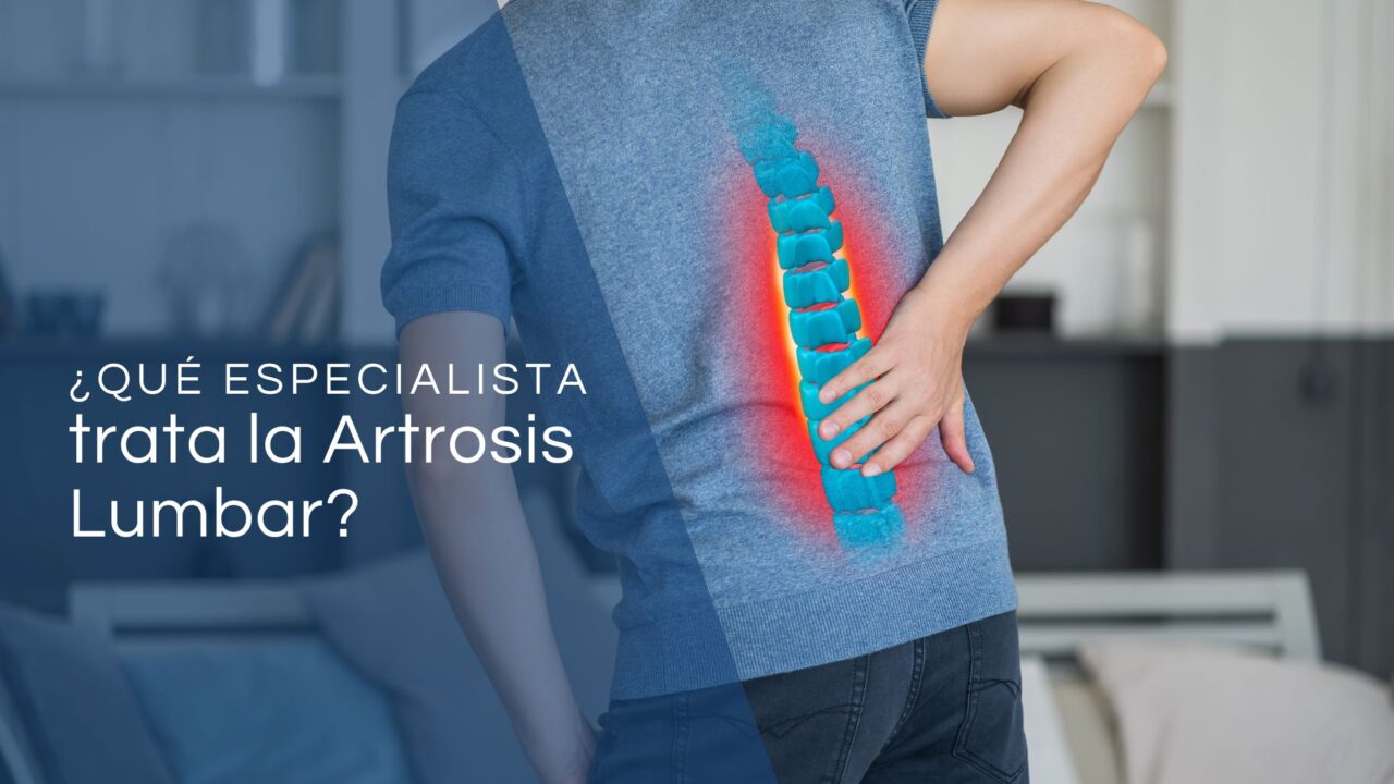Pain Clínic México | ¿Qué Especialista Trata la Artrosis Lumbar?